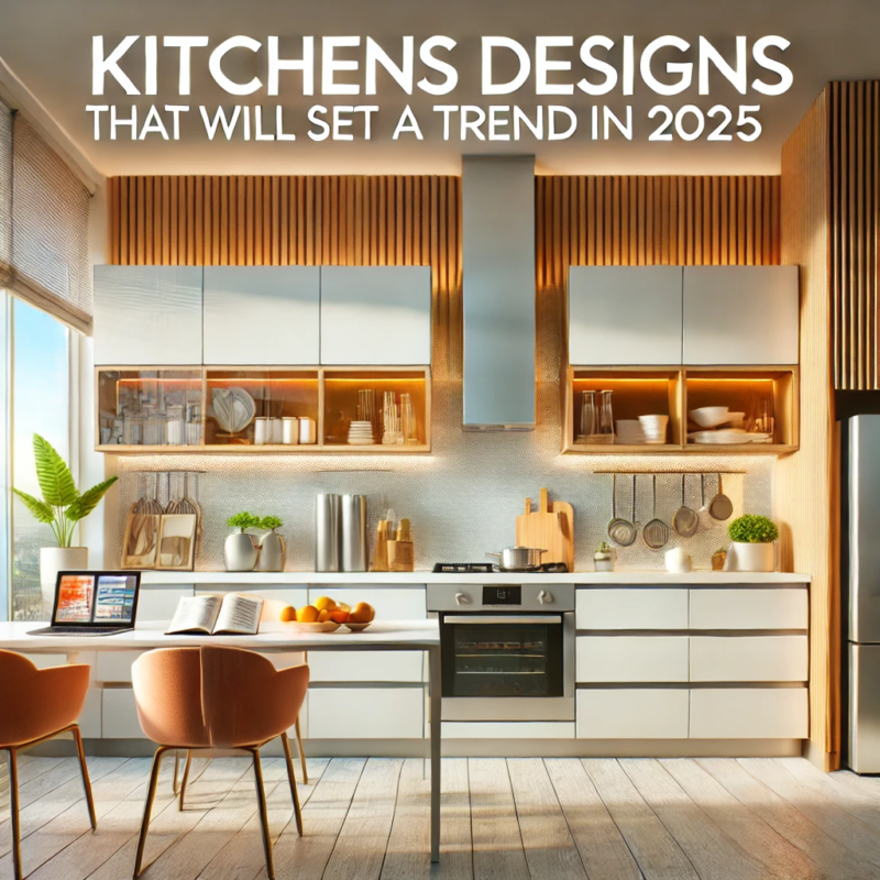 Kitchen Designs That Will Set a Trend in 2025